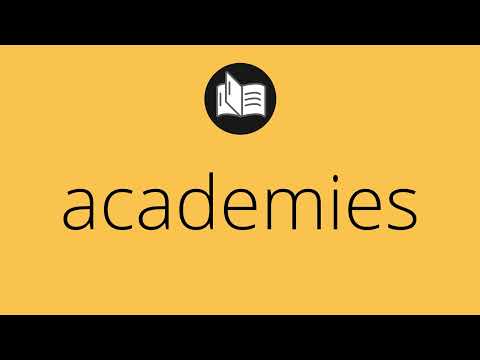 What ACADEMIES means • Meaning of ACADEMIES • academies MEANING • academies DEFINITION