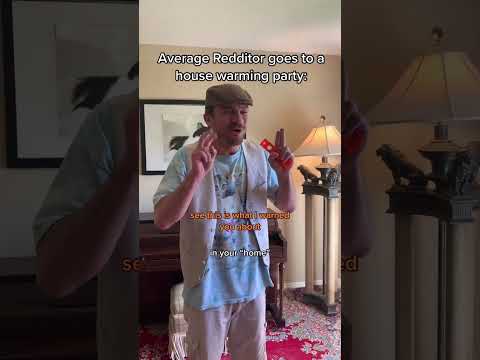 Average Redditor goes to a house warming party #cringe #redditor