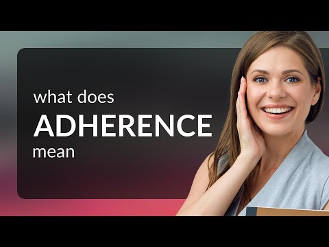 Adherence | meaning of ADHERENCE