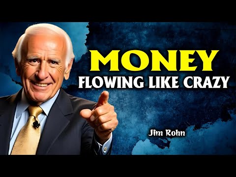 MONEY WILL FLOW LIKE CRAZY ''Must Watch'' - Jim Rohn Motivation