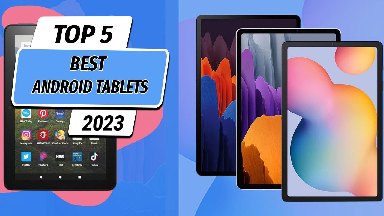 The Future of Computing: Best Android Tablets 2023