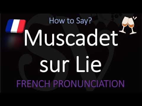 How to Pronounce Muscadet sur Lie? French Loire Wine Pronunciation (On Lees)