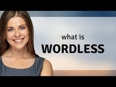 Exploring the Phrase: "Wordless"