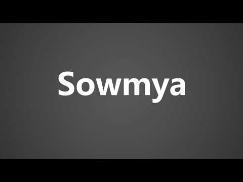 How To Pronounce Sowmya