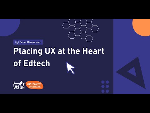 Placing UX at the Heart of Edtech - WISE Edtech Accelerator Webinar Series 2021