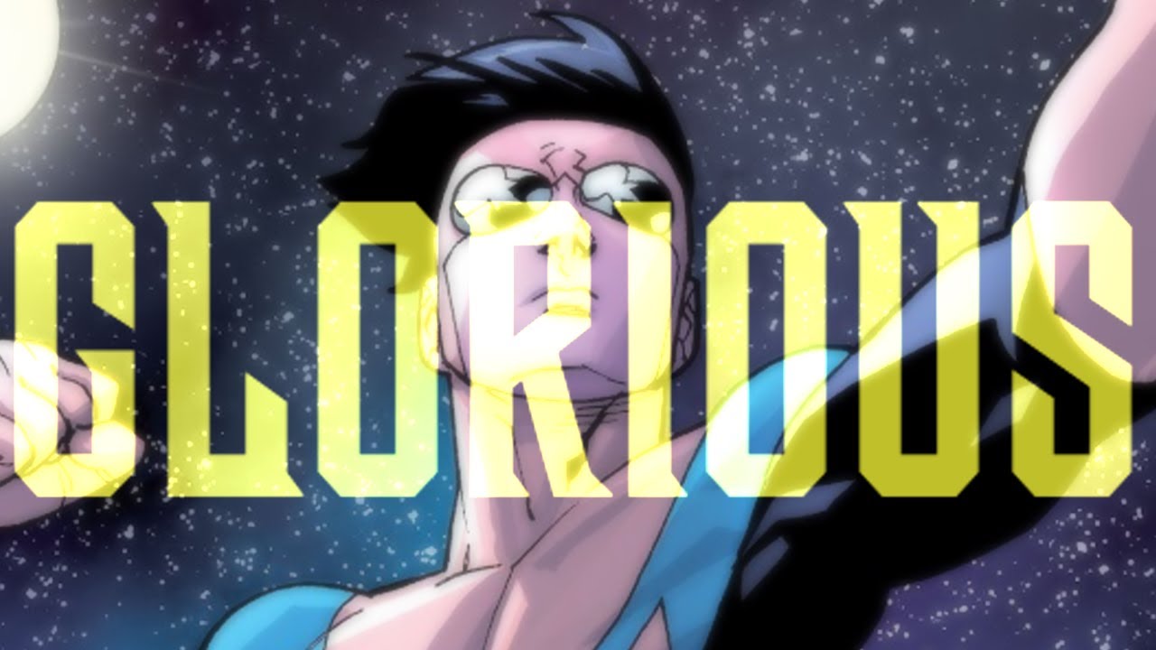 INVINCIBLE - GLORIOUS (SPOILERS)