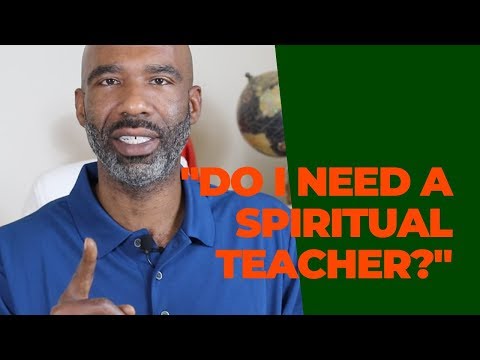 Do You Need a Spiritual Teacher? | Role of a Master, Guide or Mentor