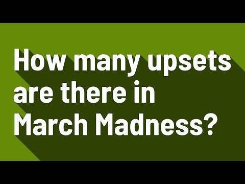 How many upsets are there in March Madness?