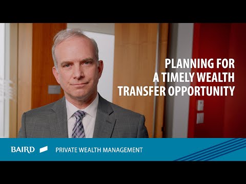 Planning for A Timely Wealth Transfer Opportunity