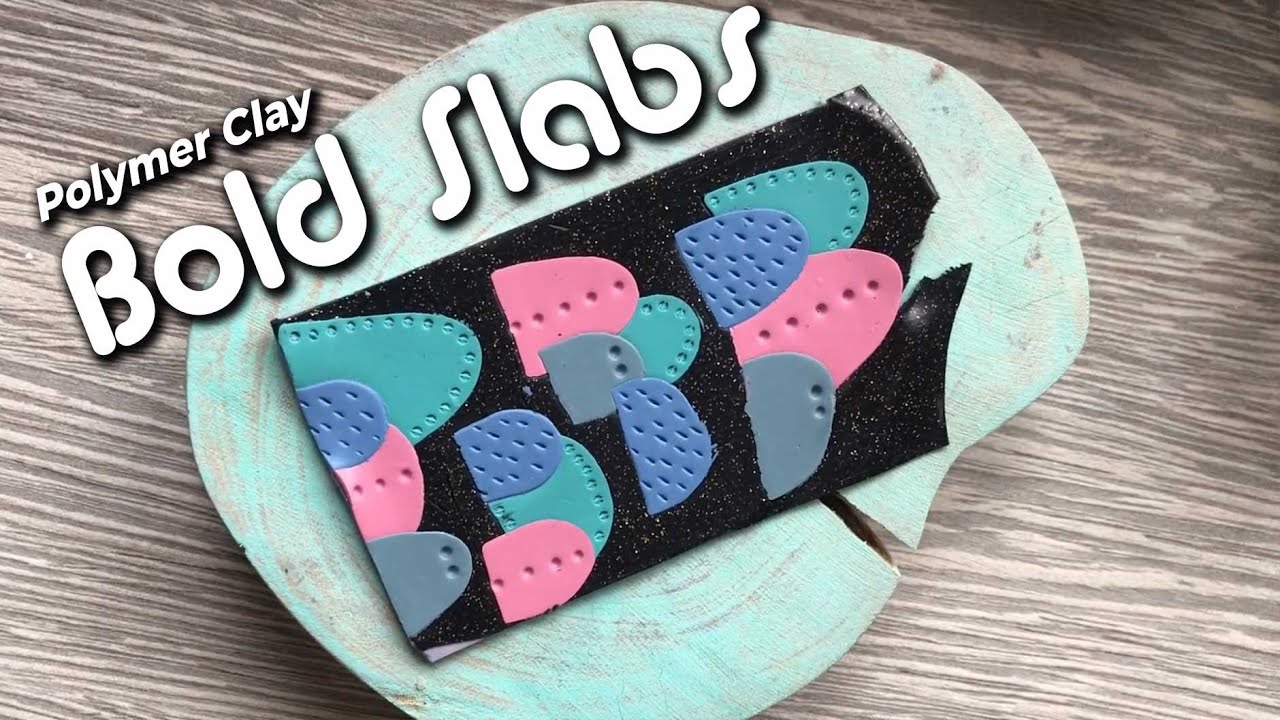 Polymer Clay Tutorial 20: Bold Slabs
