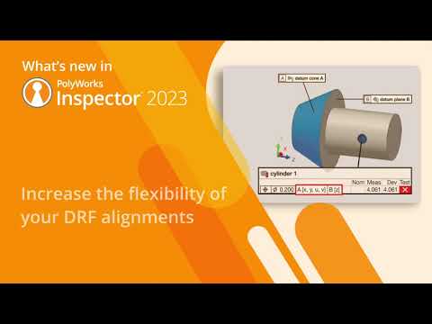 What's new in PolyWorks 2023 - Increase the flexibility of your DRF alignments