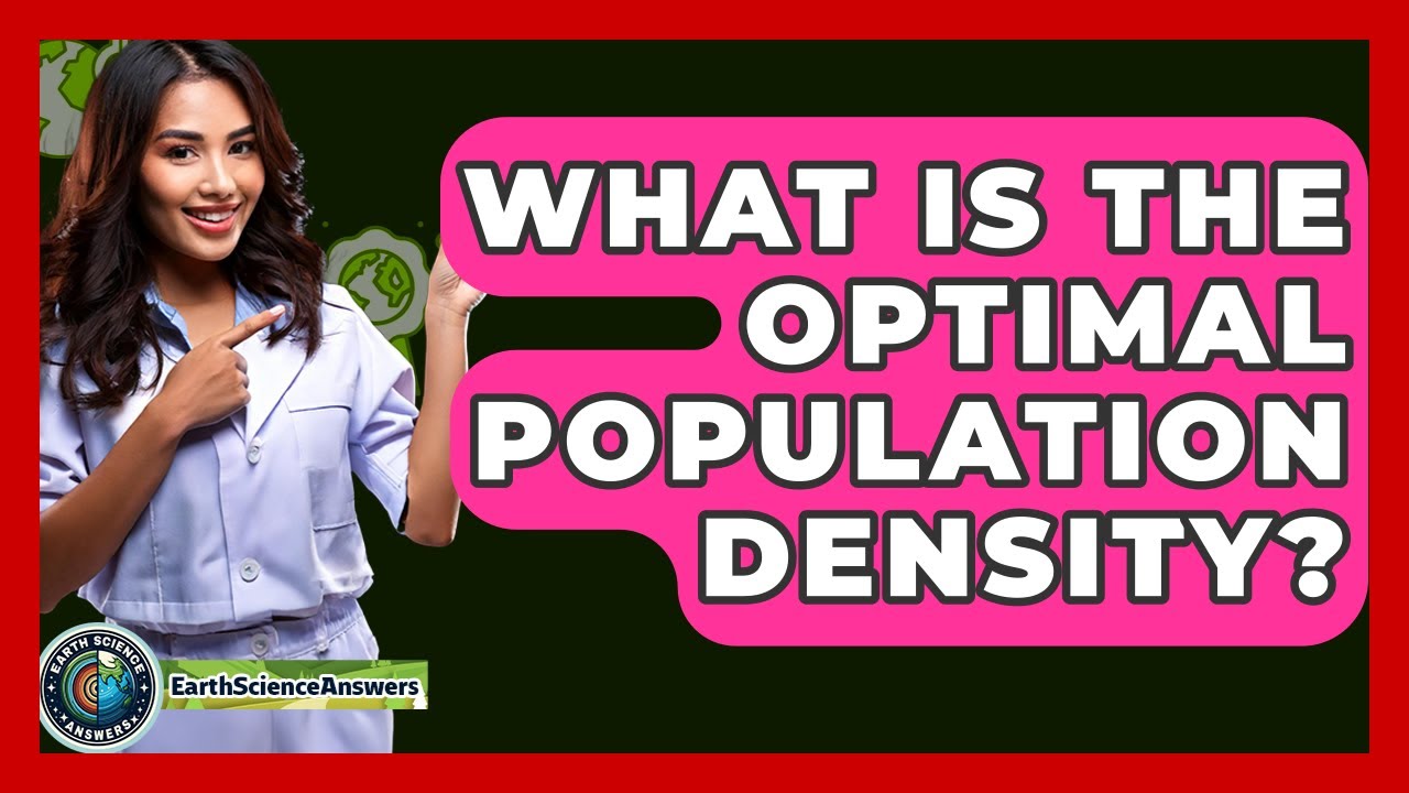 What Is The Optimal Population Density? - Earth Science Answers