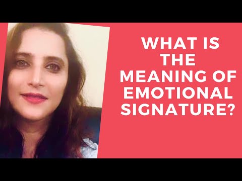 WHAT IS THE MEANING OF OUR SIGNATURE EMOTION?