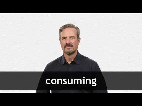 CONSUMING definition and meaning | Collins English Dictionary