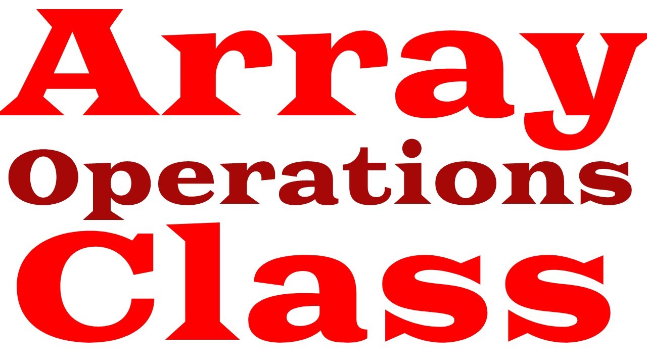 7.11 ArraysOperations Class | Starting Out With Java