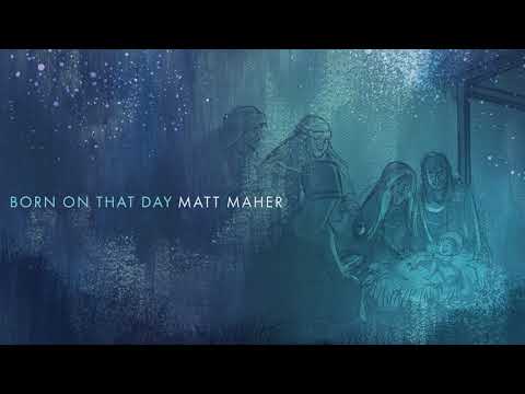 Matt Maher - Born On That Day (Official Audio)