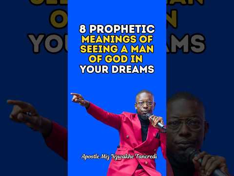 8 PROPHETIC MEANING OF SEEING A MAN OF GOD IN YOUR DREAMS OR VISION #apostlemizmzwakhetancredi
