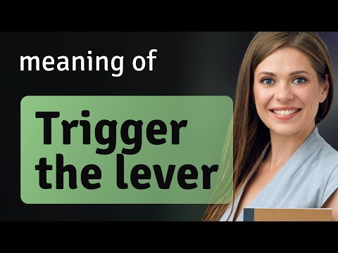 Understanding "Trigger the Lever": A Guide to English Idioms