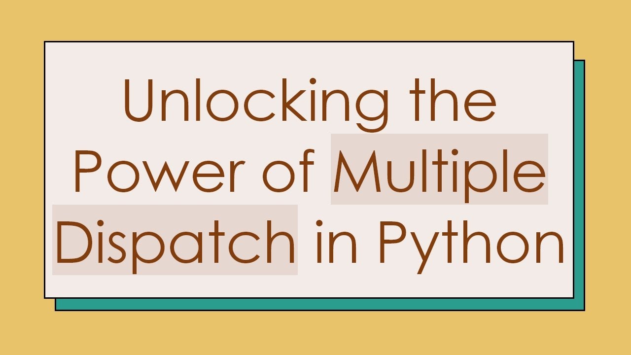 Unlocking the Power of Multiple Dispatch in Python