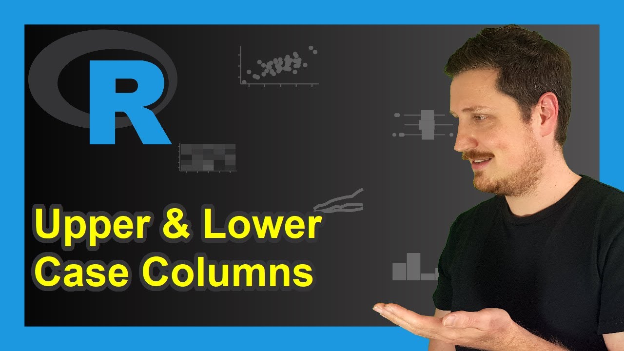 Change Letter Case of Column Names in R (2 Examples) | Upper & Lower | names(), toupper(), tolower()