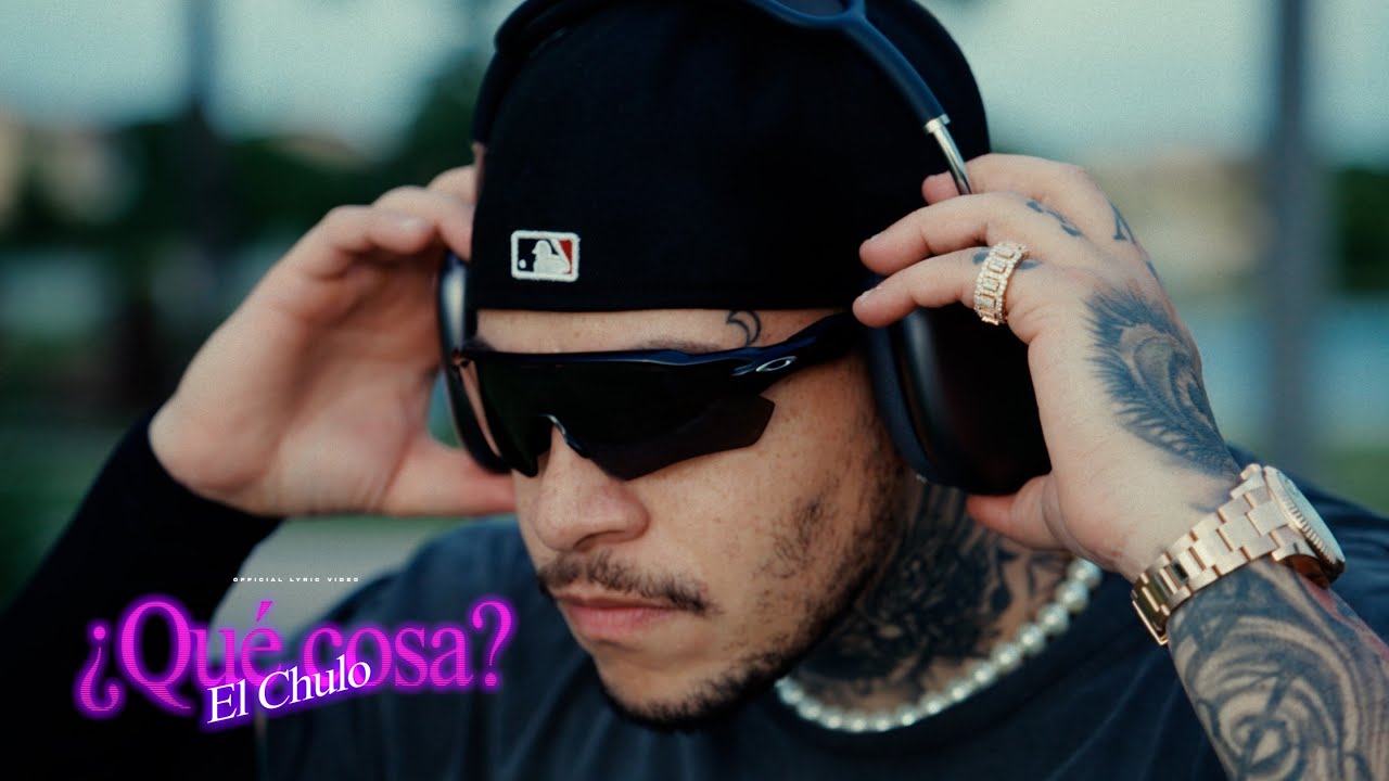 Lyrics & Translations of Que Cosa by El Chulo | Popnable