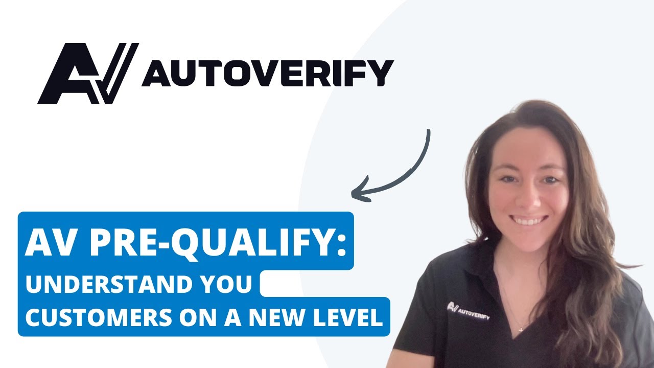 AV Pre-qualify: Understanding your customers on a whole new level
