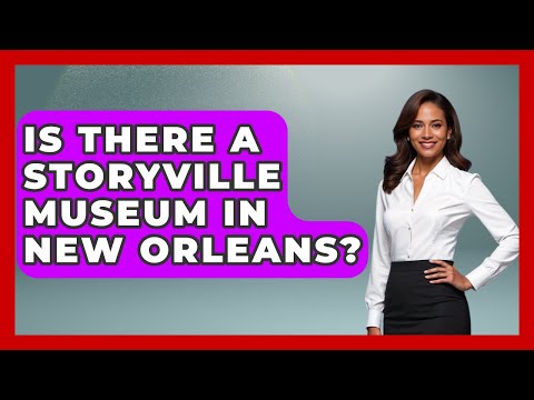 Is There A Storyville Museum In New Orleans? - Jazz Music Legends
