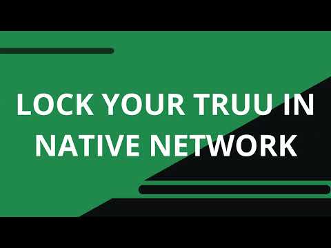 LOCK YOUR TRUU IN NATIVE NETWORK