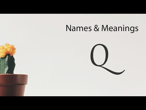 Meanings of names starting with letter Q - Part 04