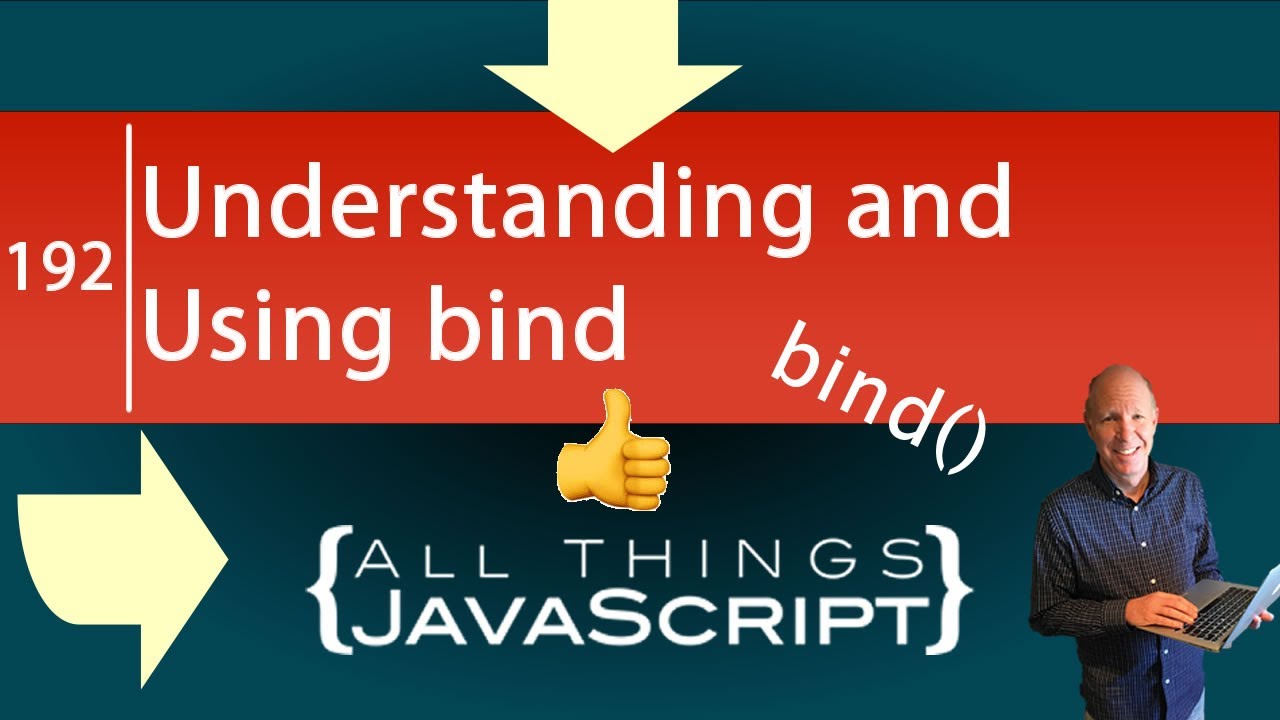 JavaScript Tip: Understanding and Using bind Part 1 (Binding this)