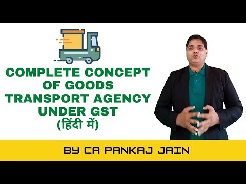 Goods Transport Agency (GTA) under GST - Concept, Rates, Reverse Charge Mechanism, Registration
