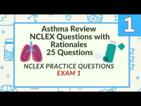 Asthma Nursing Questions and Answers 25 Questions Test 1