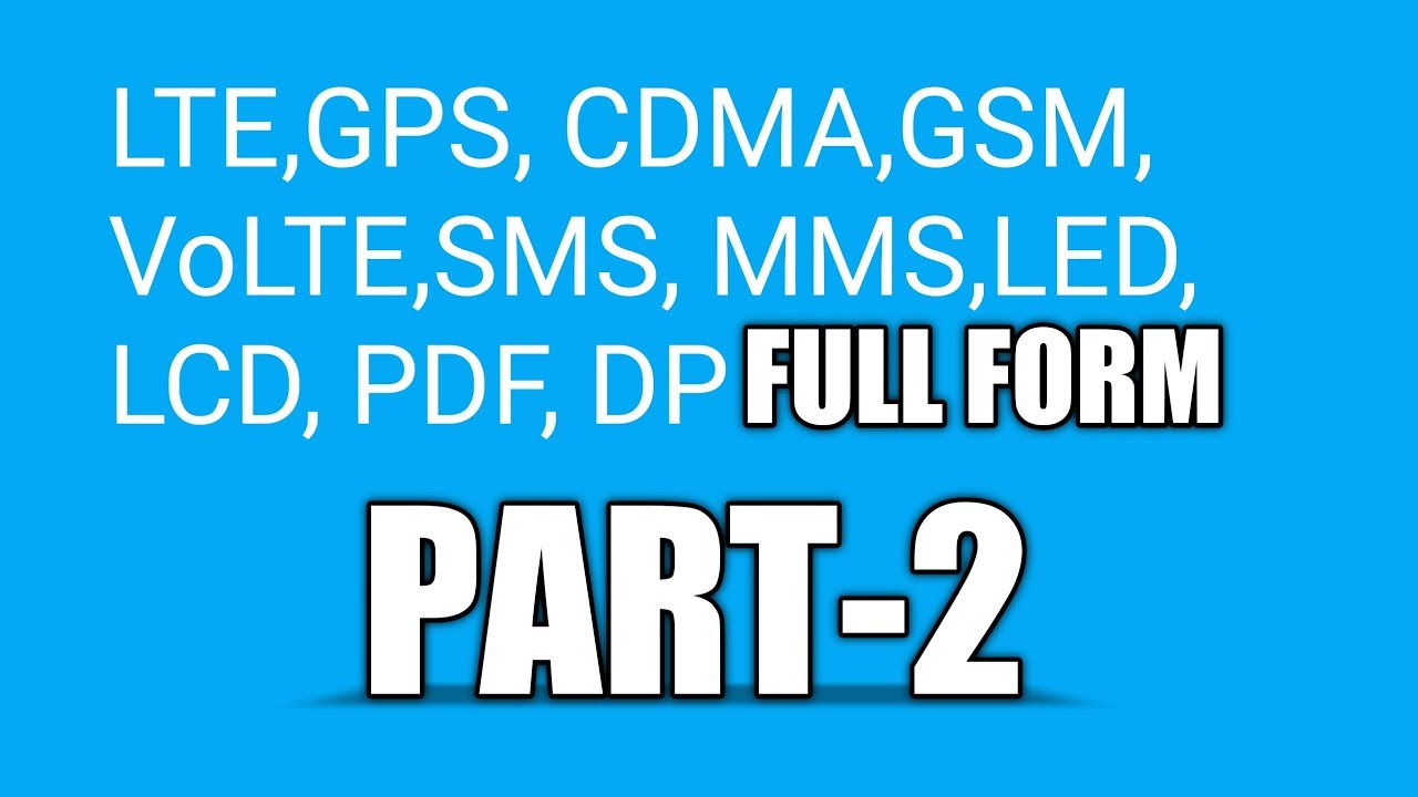 LTE, GPS, CDMA, GSM,..... PDF, DP Full Form.