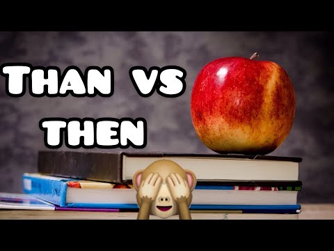 English 101 - Than vs Then