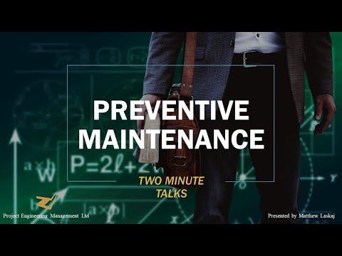 2 minute talks - preventive maintenance, planned maintenance, scheduled maintenance