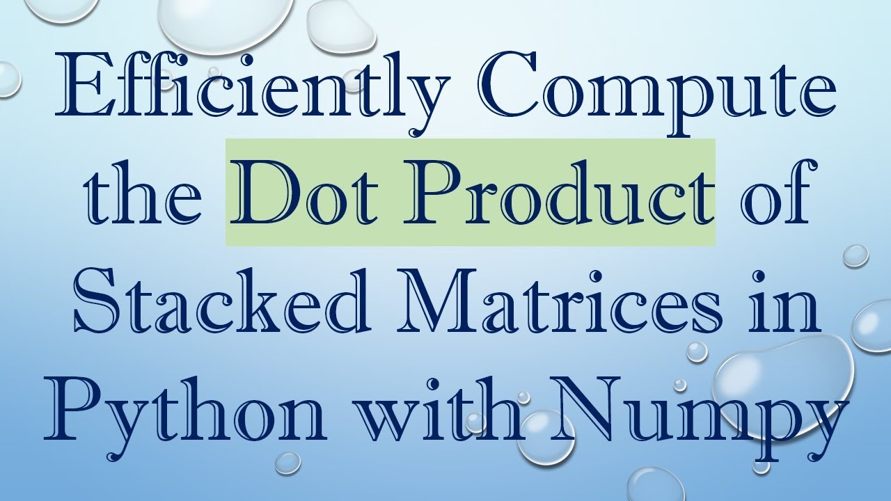 Efficiently Compute the Dot Product of Stacked Matrices in Python with Numpy