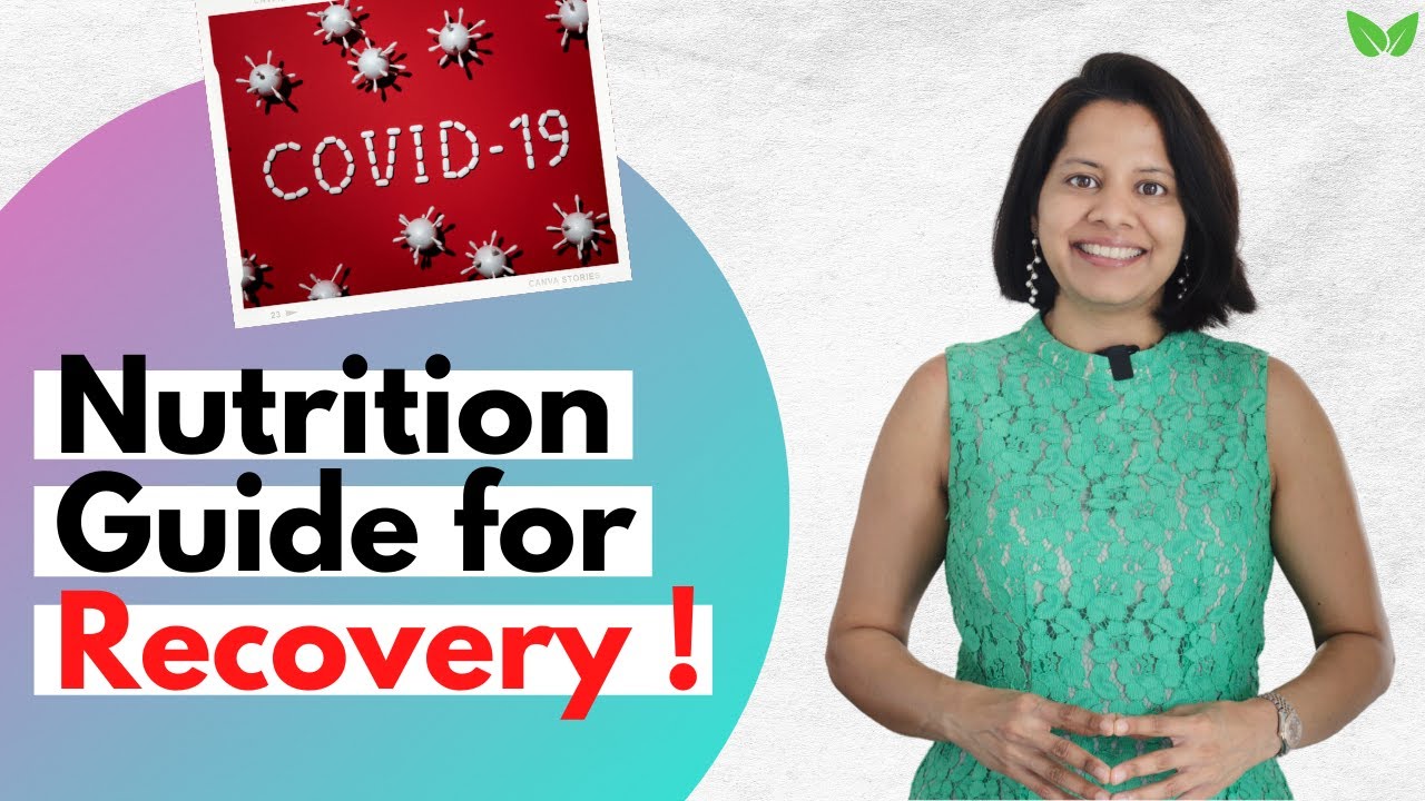COVID-19 RECOVERY | Diet Tips to Regain your Health at Home