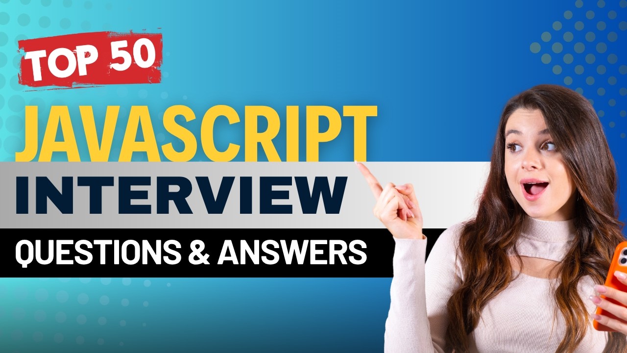 Top 50 Javascript Interview Questions and Answers