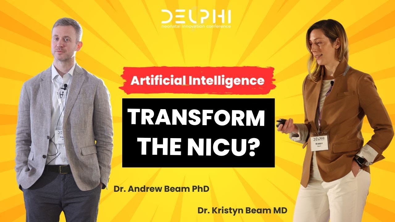 Andrew & Kristyn Beam | Can AI Transform the NICU? | Delphi 2023