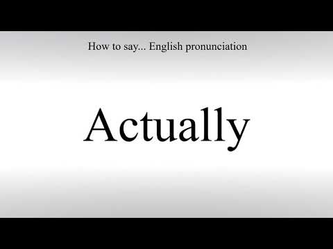 How To Pronounce Actually - How To Say: American pronunciation