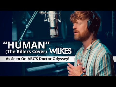 WILKES - Human (The Killers Cover) - As Heard On Doctor Odyssey (ABC / Hulu)