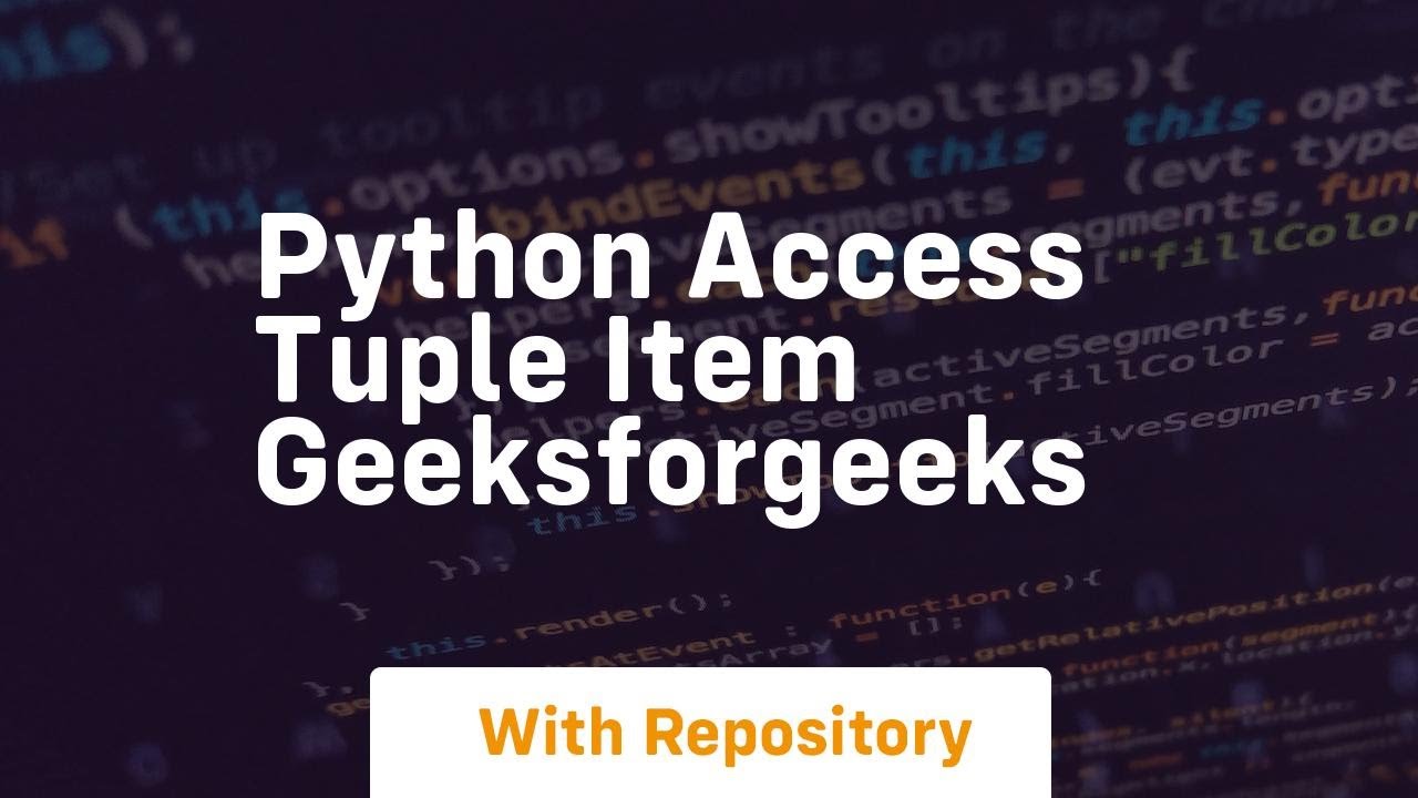 Python Access Tuple Item GeeksforGeeks