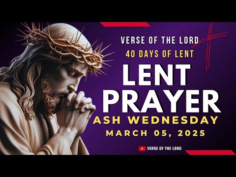 Prayers for Lent 2025 Ash Wednesday - Lenten 2025 Day 1