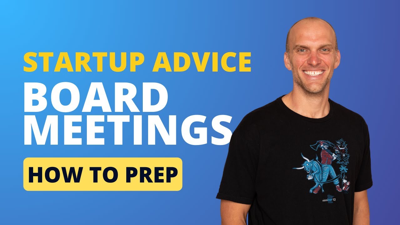 How To Better Prep For Your Startups Board Meetings.