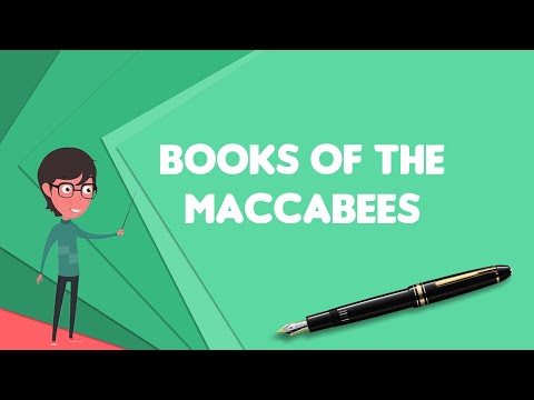 What is Books of the Maccabees?, Explain Books of the Maccabees, Define Books of the Maccabees