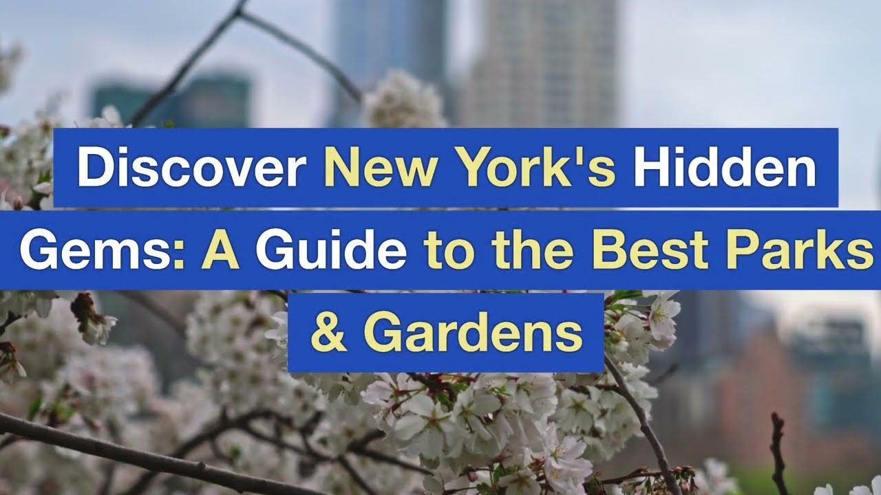 A Guide to the Best Parks & Gardens