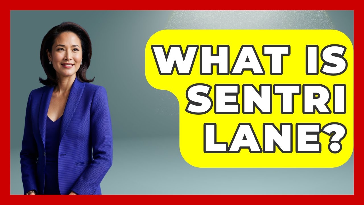 What Is SENTRI Lane? - US Citizenship Immigration Guide