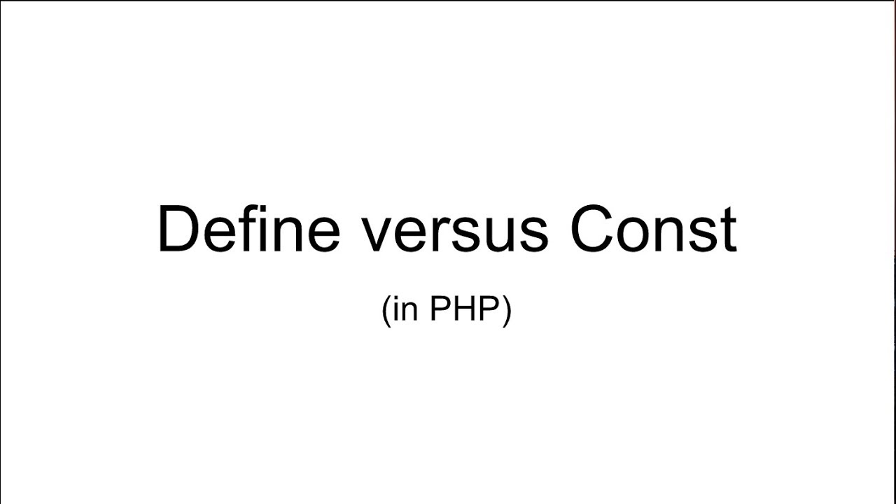 What's the Difference Between Define and Const in PHP?