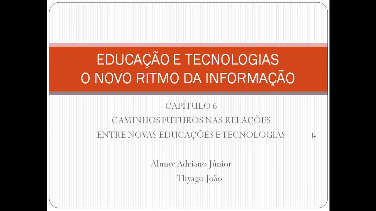 Educação e Tecnologias: O novo ritmo da informação