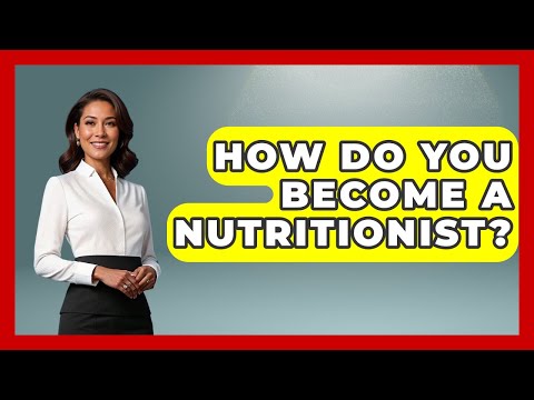 How Do You Become A Nutritionist? - Sports Jobs